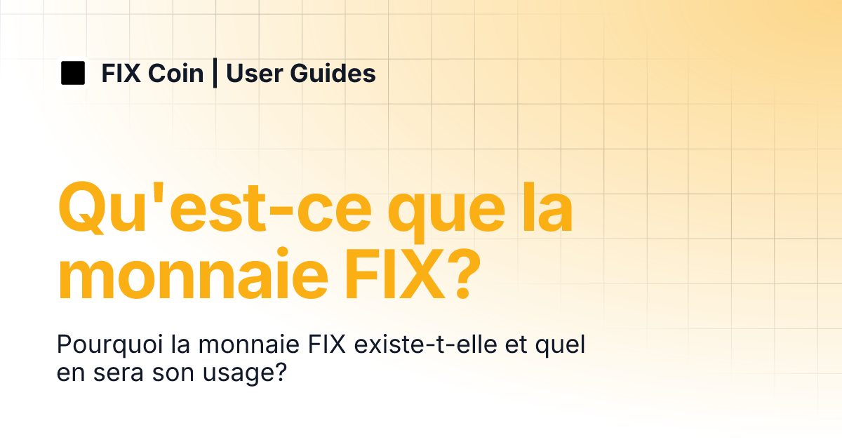Qu'est-ce que la monnaie FIX? | FIX Coin | User Guides