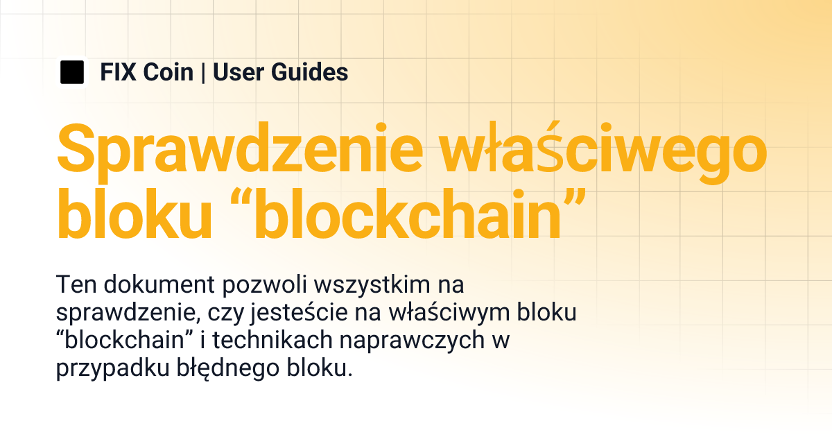 Sprawdzenie właściwego bloku “blockchain” | FIX Coin | User Guides
