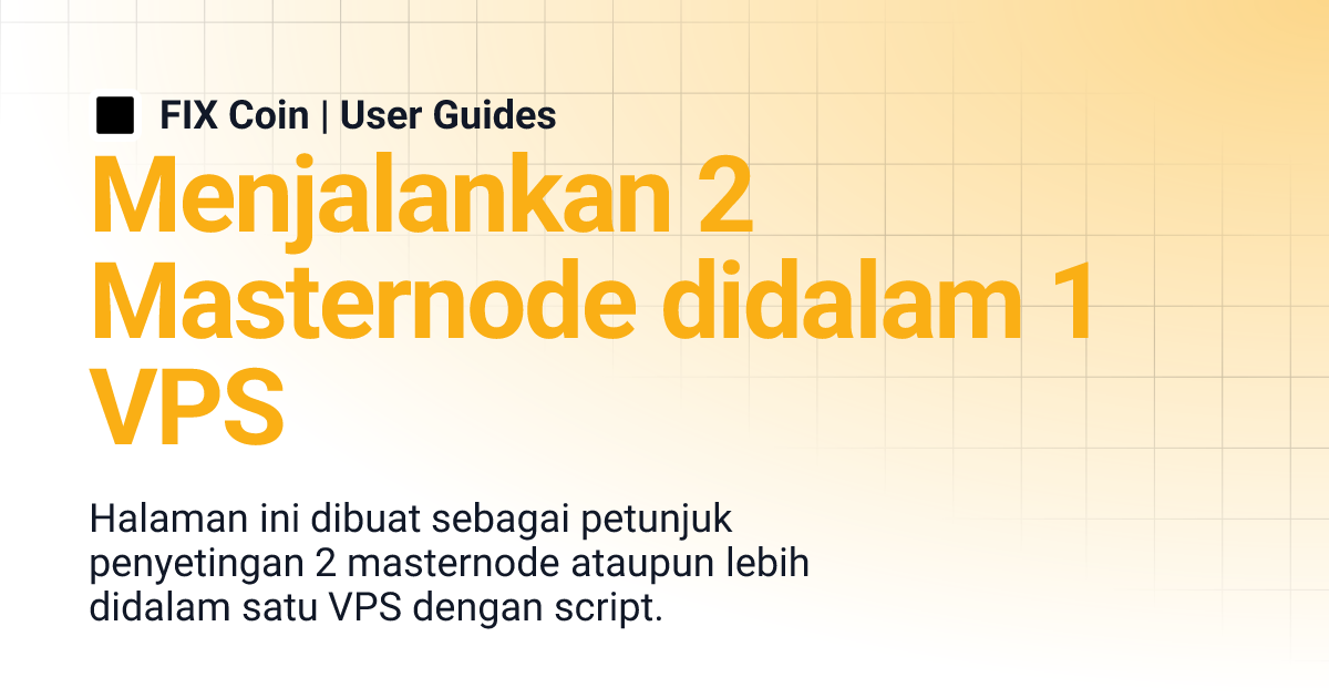 Menjalankan 2 Masternode didalam 1 VPS | FIX Coin | User Guides